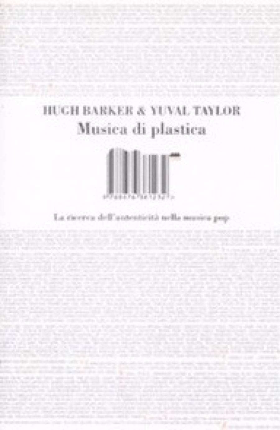 Hugh Barker, Yuval Taylor - Musica di plastica - Recensioni ...